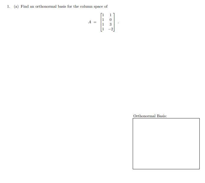 Solved 1. (a) Find an orthonormal basis for the column space | Chegg.com