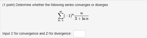 Solved (1 point) Determine whether the following series | Chegg.com