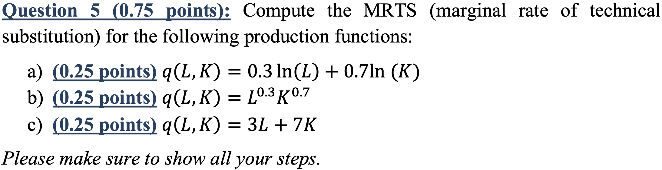 Solved Question 5 (0.75 points): Compute the MRTS (marginal | Chegg.com