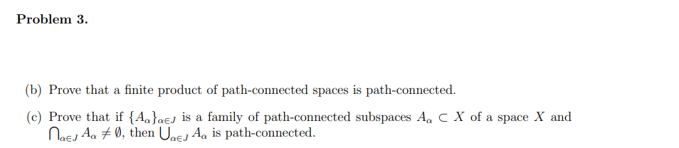 Solved (b) Prove that a finite product of path-connected | Chegg.com