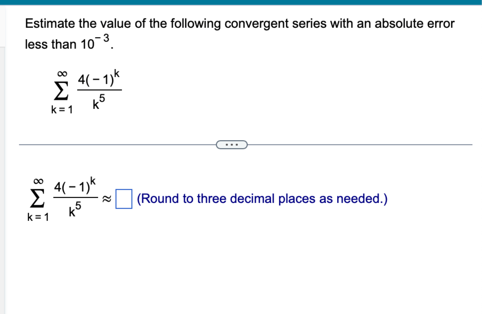 Solved Estimate the value of the following convergent series | Chegg.com