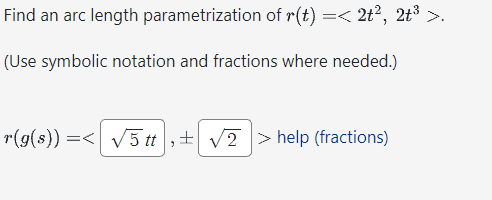 Solved Find an arc length parametrization of r(t)= | Chegg.com