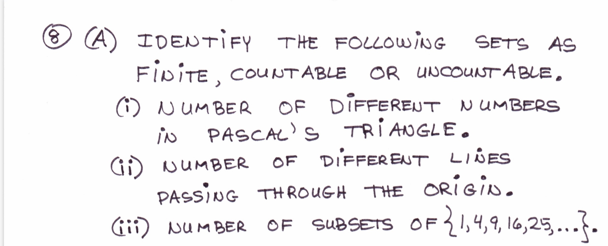Solved 8 (A) IDENTIFY THE FOLLOWING SETS AS Finite, | Chegg.com