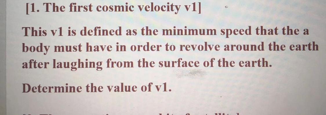 Solved [1. The first cosmic velocity vl] This v1 is defined | Chegg.com