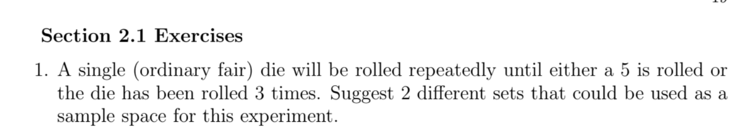 Solved Section 2.1 Exercises 1. A single (ordinary fair) die | Chegg.com Solved Section 2.1 Exercises 1. A single (ordinary fair) die | Chegg.com