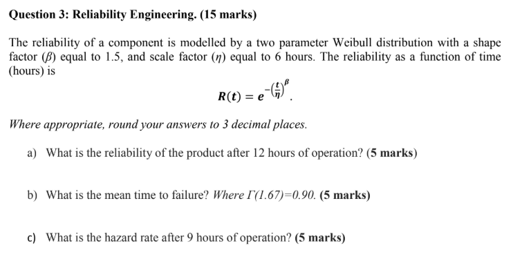 Solved Question 3: Reliability Engineering. (15 marks) The | Chegg.com