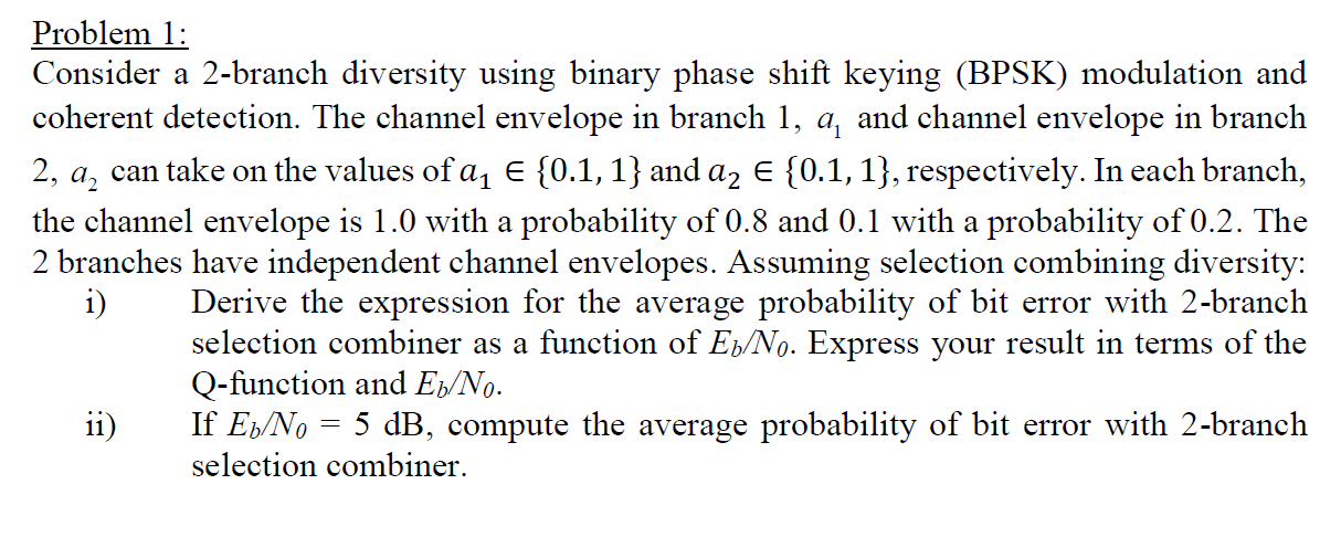 Problem 1: Consider a 2-branch diversity using binary | Chegg.com