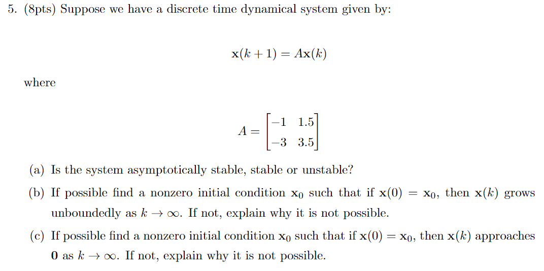 Solved 5. (8pts) Suppose we have a discrete time dynamical | Chegg.com