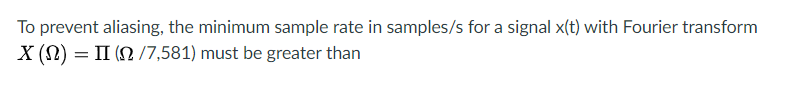 Solved To prevent aliasing, the minimum sample rate in | Chegg.com