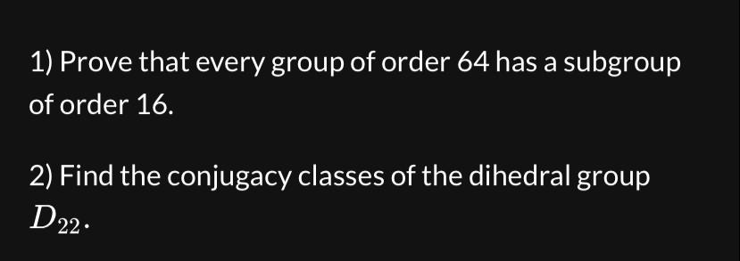 Solved Prove that every group of order 64 has a subgroup of | Chegg.com