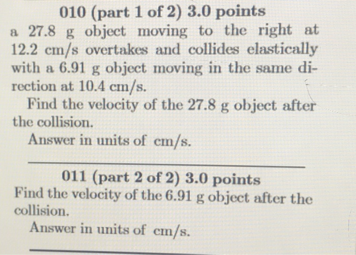 Solved 010 (part 1 of 2) 3.0 points a 27.8 g object moving | Chegg.com