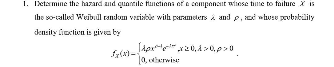 Solved 1. Determine the hazard and quantile functions of a | Chegg.com