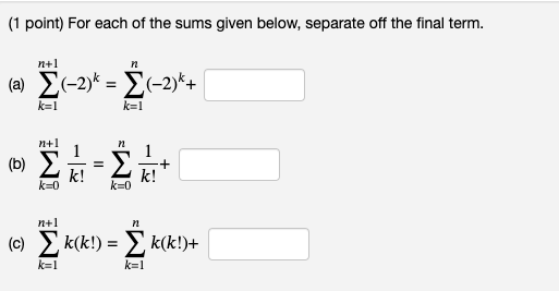 Solved (1 point) For each of the sums given below, separate | Chegg.com