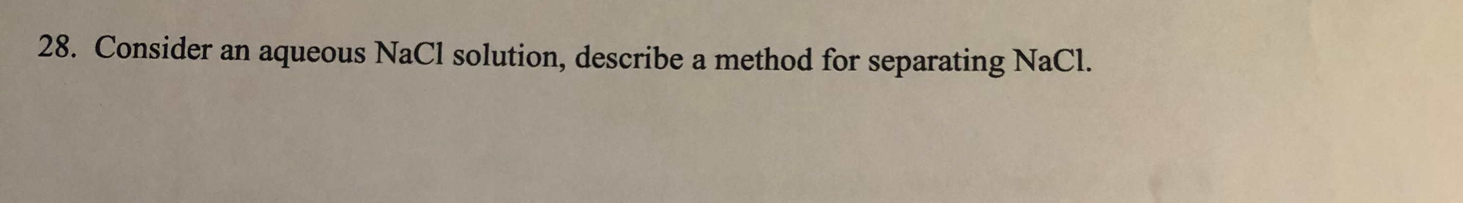 Solved 28. Consider an aqueous NaCl solution, describe a | Chegg.com