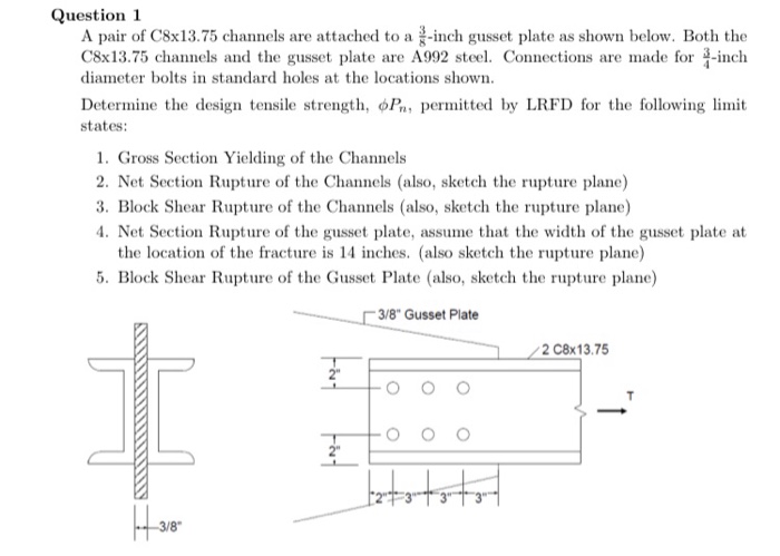 Solved Question 1 A pair of C8x13.75 channels are attached | Chegg.com