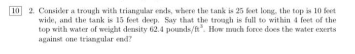 Solved 10 2. Consider a trough with triangular ends, where | Chegg.com