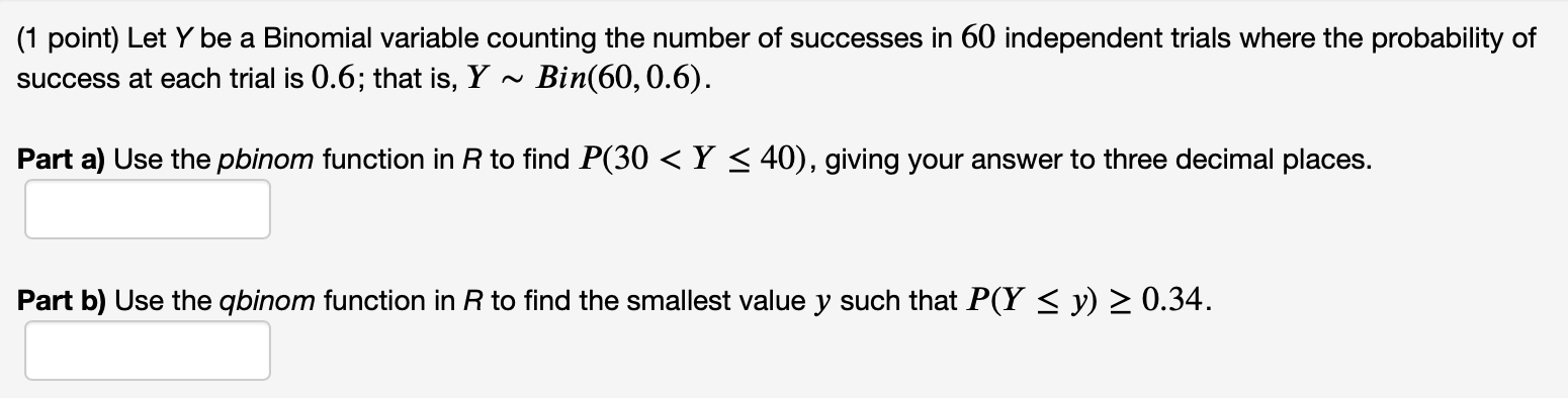 Solved (1 point) Let Y be a Binomial variable counting the | Chegg.com