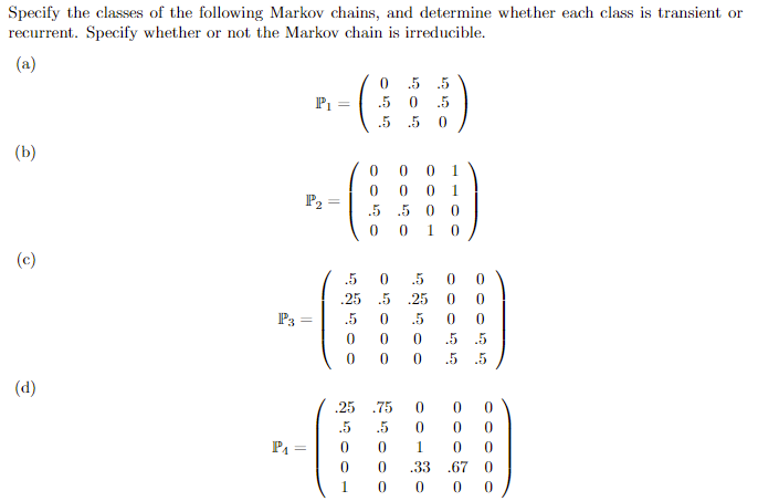 Solved Specify the classes of the following Markov chains, | Chegg.com
