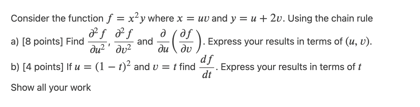 Solved Consider the function f=x2y where x=uv and y=u+2v. | Chegg.com