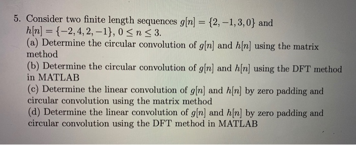 Solved 5. Consider two finite length sequences gn] | Chegg.com