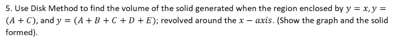Solved 5. Use Disk Method to find the volume of the solid | Chegg.com