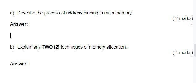 Solved a) Describe the process of address binding in main | Chegg.com