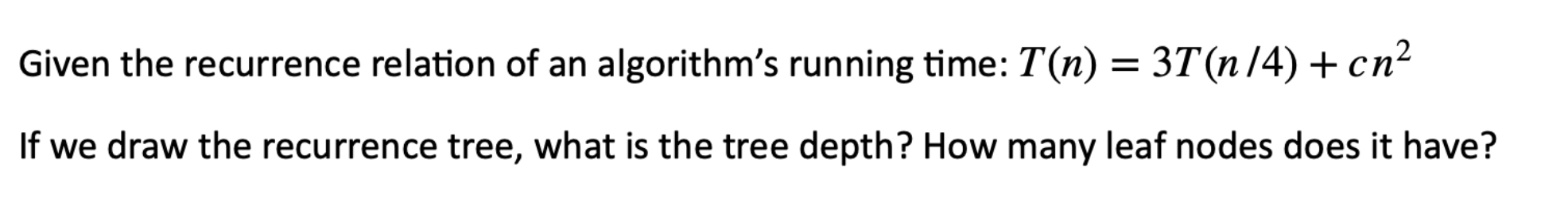 Solved Given The Recurrence Relation Of An Algorithms