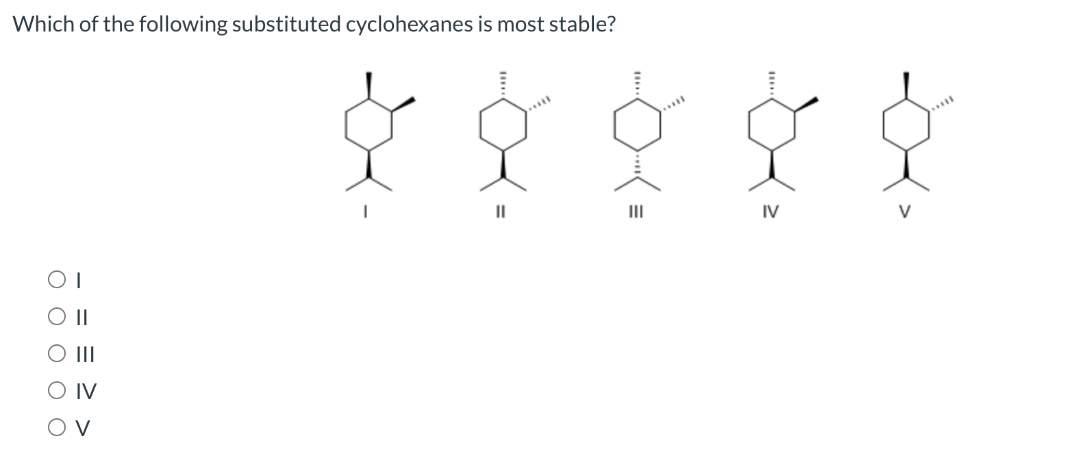 Solved Which of the following substituted cyclohexanes is | Chegg.com