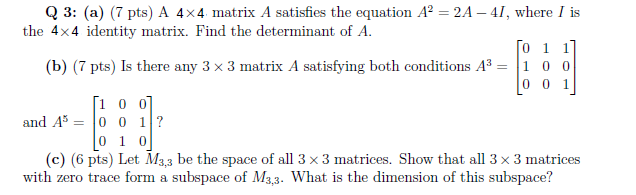 Solved Q 3: (a) (7 pts) A 4×4 matrix A satisfies the | Chegg.com