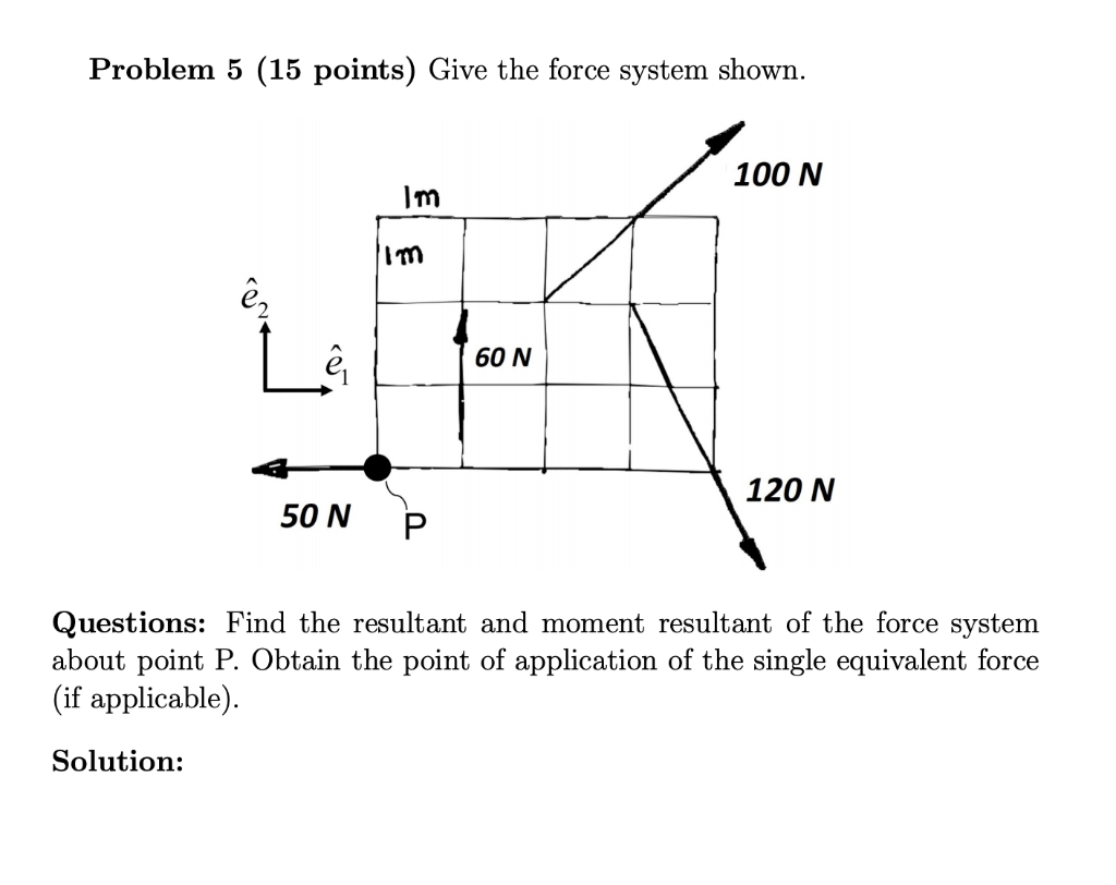 Solved Problem 5 (15 points) Give the force system shown. , | Chegg.com
