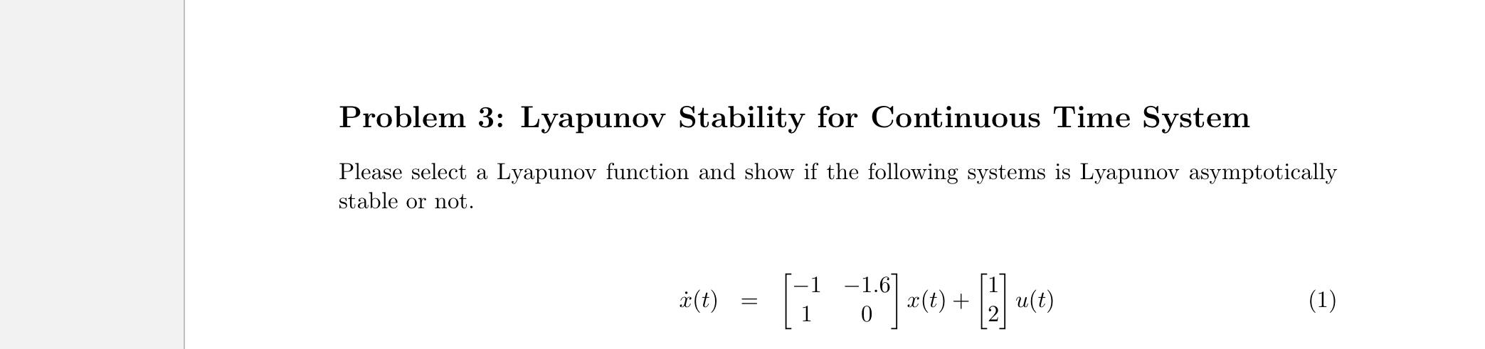 Solved Problem 3: Lyapunov Stability for Continuous Time | Chegg.com Solved Problem 3: Lyapunov Stability for Continuous Time | Chegg.com