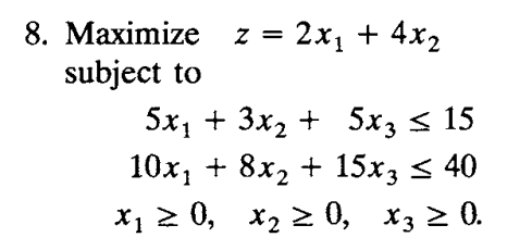 Solved 8. Maximize z = 2x1 + 4x2 subject to 5x2 + 3x2 + 5x3 | Chegg.com