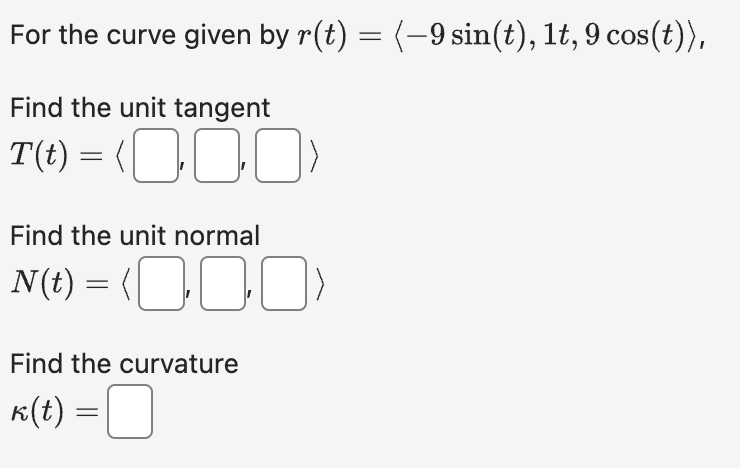Solved For the curve given by r(t)= −9sin(t),1t,9cos(t) , | Chegg.com