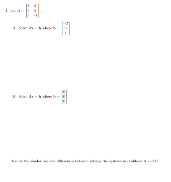Solved 1. Let A = 3 3 32 32 A. Solve Ax=b where b = -A B. | Chegg.com