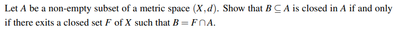 Solved Let A be a non-empty subset of a metric space (X,d). | Chegg.com