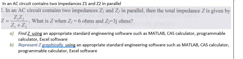 Solved In an AC circuit contains two impedances Z1 and Z2 in | Chegg.com
