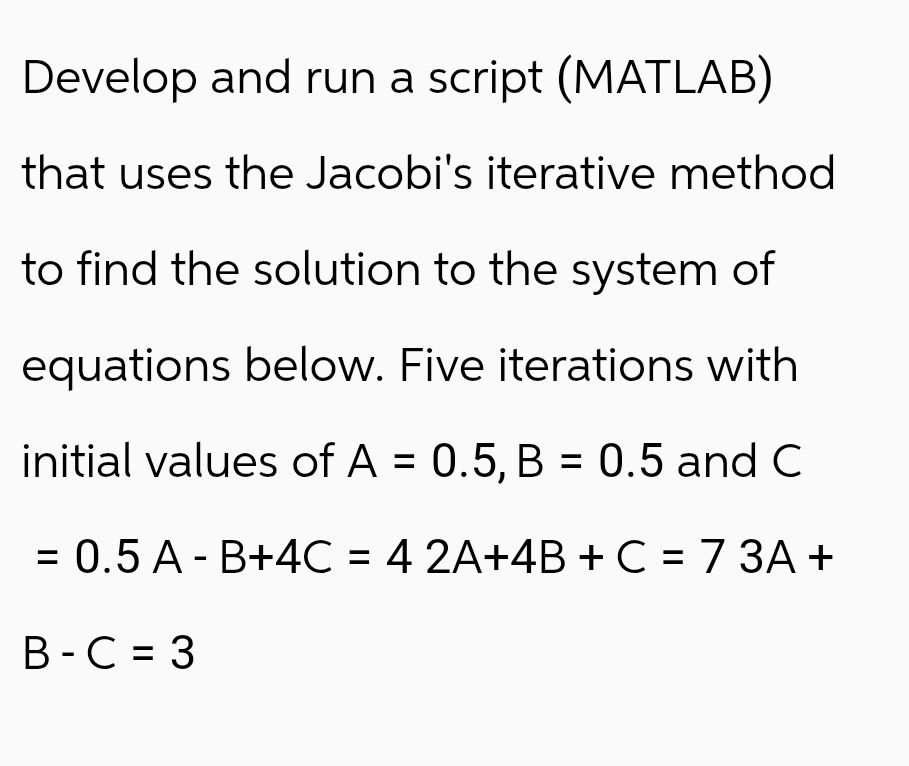 Solved Develop and run a script using MATLABthat uses the | Chegg.com
