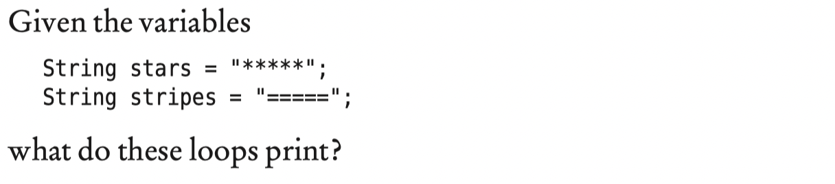 Solved Given the variables String stars = "*****"; String | Chegg.com