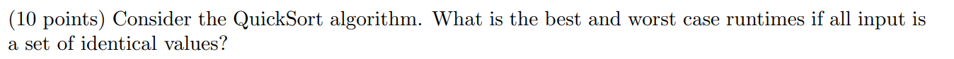 (10 points) Consider the QuickSort algorithm. What is | Chegg.com