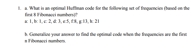 Solved 1. a. What is an optimal Huffman code for the | Chegg.com