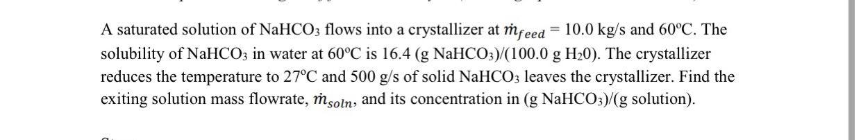 Solved A saturated solution of NaHCO3 flows into a | Chegg.com