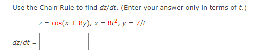 Solved Use the Chain Rule to find dzdt. (Enter your answer | Chegg.com