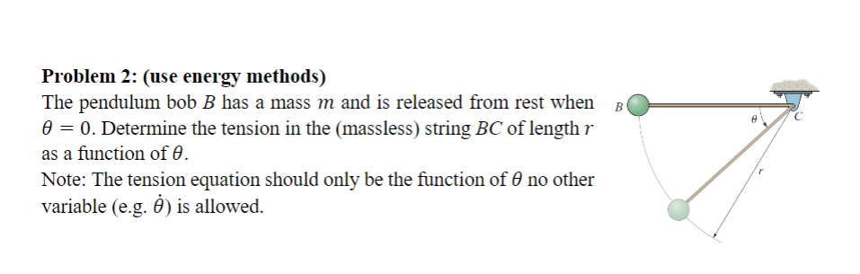 Solved B Problem 2: (use energy methods) The pendulum bob B | Chegg.com