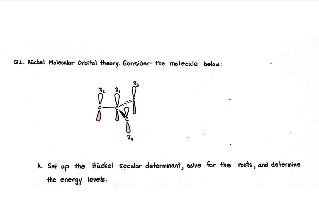 Solved by an EXPERT Q1. ﻿Hückel Molecular Orbital theory. Consider the ...