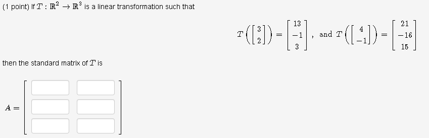 Solved If T R2→r3 Is A Linear Transformation Such