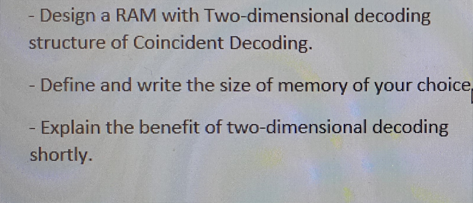 Solved - Design a RAM with Two-dimensional decoding | Chegg.com Solved - Design a RAM with Two-dimensional decoding | Chegg.com