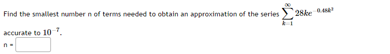 Solved Find the smallest number n of terms needed to obtain | Chegg.com