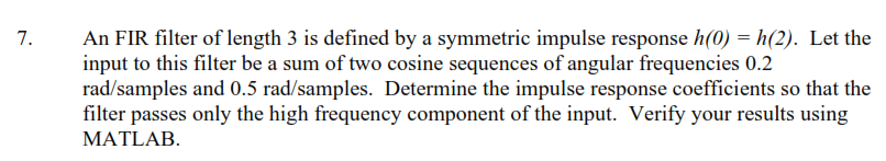 Solved An FIR filter of length 3 is defined by a symmetric | Chegg.com