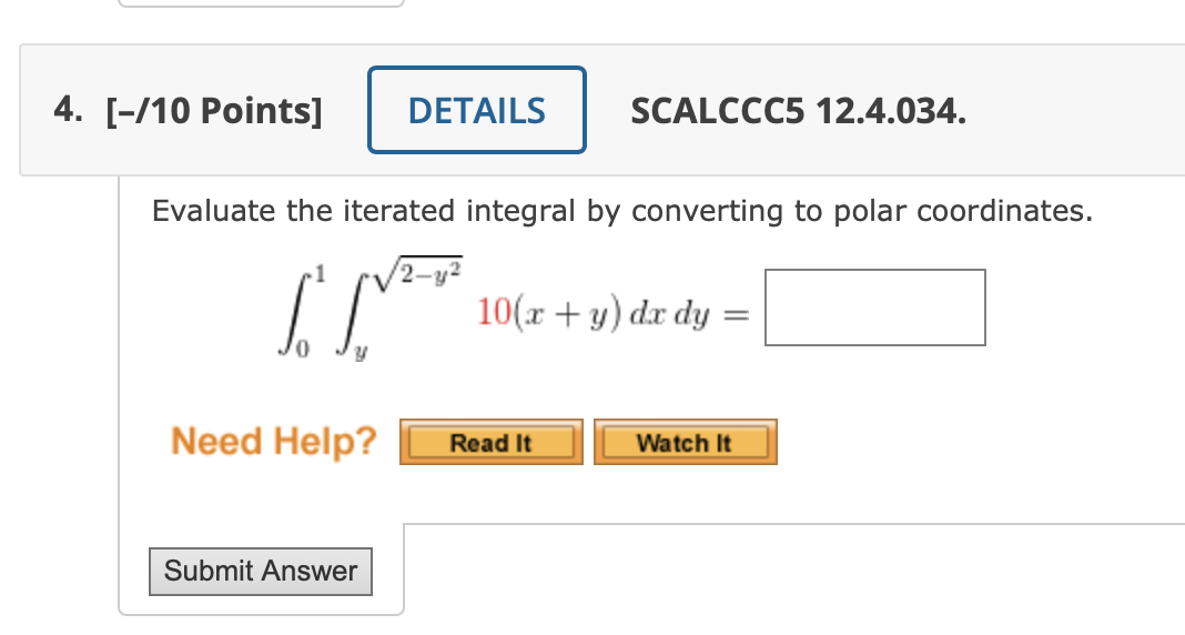 Solved 10 Points] SCALCCC5 12.4.034. Evaluate the iterated | Chegg.com