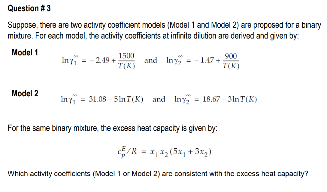Solved Suppose, there are two activity coefficient models | Chegg.com